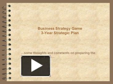Business Strategy Game 3-Year Strategic Plan presentation | free to view