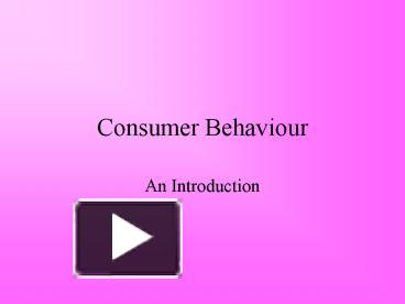Consumer Behaviour An Introduction What is Consumer presentation | free ...