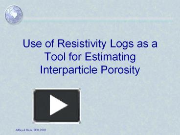 Use of Resistivity Logs as a Tool for Estimating Interparticle Porosity ...