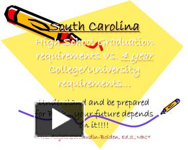 South Carolina High School Graduation requirements Vs. 4 year College ...