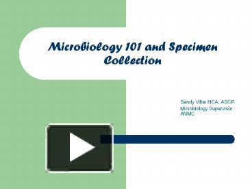 Microbiology 101 and Specimen Collection presentation | free to view