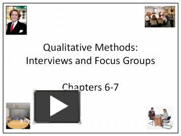 PPT – Qualitative Methods: Interviews and Focus Groups Chapters 6-7 ...