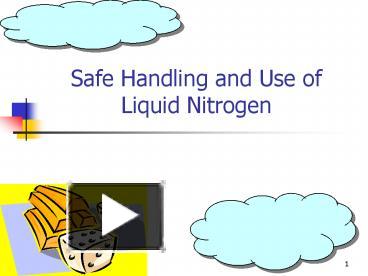 Safe Handling and Use of Liquid Nitrogen presentation | free to view