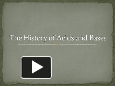 The History of Acids and Bases presentation | free to view