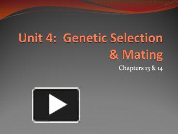 PPT – Unit 4: Genetic Selection & Mating PowerPoint presentation | free ...