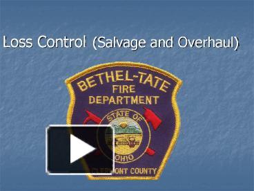 Loss Control (Salvage and Overhaul) Introduction Loss presentation ...