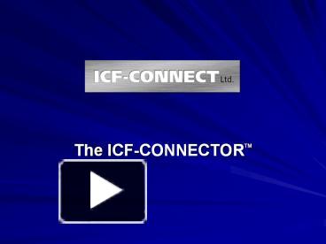 PPT – The ICF-CONNECTORTM The ICF-CONNECTORTM CONSISTS OF: PowerPoint ...