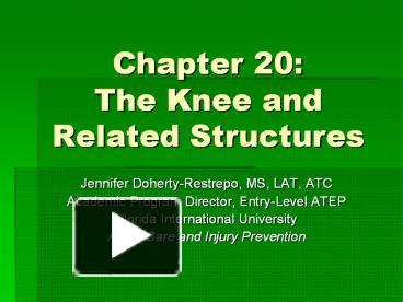 Chapter 20: The Knee and Related Structures presentation | free to view