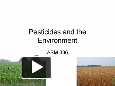 PPT – Pesticides and the Environment PowerPoint presentation | free to ...