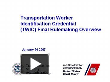 PPT – Transportation Worker Identification Credential TWIC Final ...