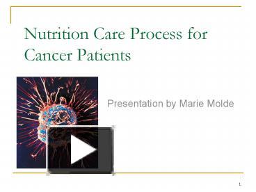 Nutrition Care Process for Cancer Patients presentation | free to view