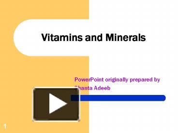 Vitamins and Minerals PowerPoint originally prepared by presentation ...