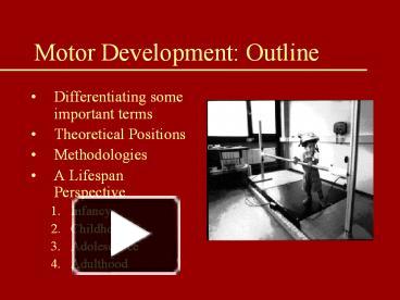 PPT – Motor Development: Outline Differentiating some important ...