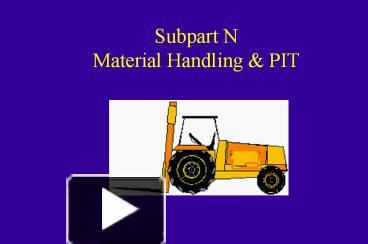 Subpart N Material Handling & PIT presentation | free to download