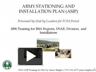 ARMY STATIONING AND INSTALLATION PLAN (ASIP) presentation | free to view