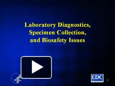 PPT – Laboratory Diagnostics, Specimen Collection, and Biosafety Issues ...