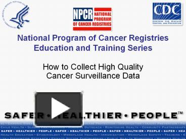 National Program of Cancer Registries Education and Training Series ...