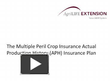 The Multiple Peril Crop Insurance Actual Production History (APH ...