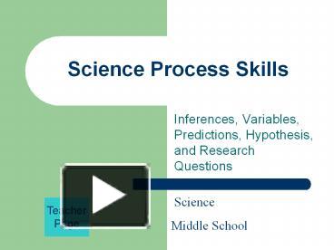 PPT – Science Process Skills Inferences, Variables, Predictions ...