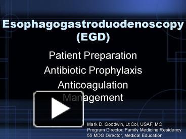 Esophagogastroduodenoscopy EGD presentation | free to view