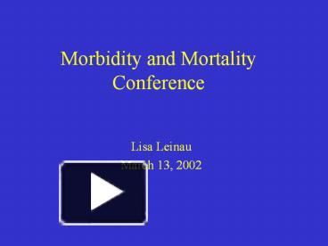 PPT – Morbidity and Mortality Conference PowerPoint presentation | free ...