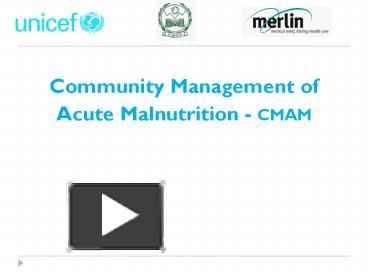 Community Management of Acute Malnutrition - CMAM Success presentation ...