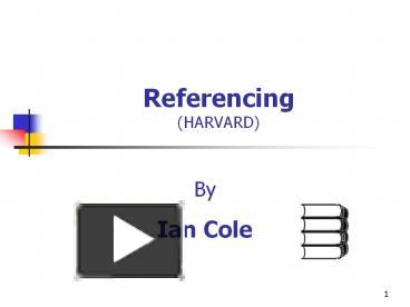 PPT – Referencing (HARVARD) By Ian Cole Referencing (HARVARD PowerPoint ...