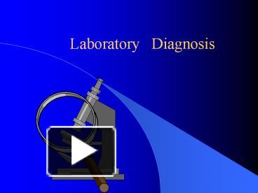 Laboratory Diagnosis What is laboratory diagnosis presentation | free ...