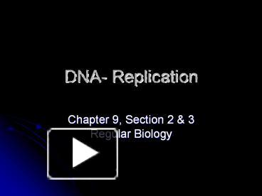 PPT – DNA- Replication PowerPoint presentation | free to view - id ...