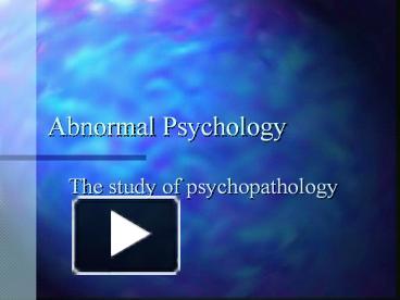 PPT – Abnormal Psychology PowerPoint presentation | free to view - id ...