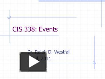 PPT – CIS 338: Events PowerPoint presentation | free to view - id ...