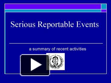 Serious Reportable Events presentation | free to view