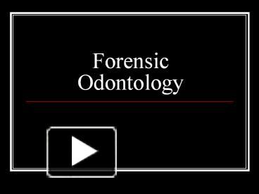 Forensic Odontology presentation | free to download