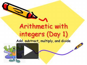 PPT – Arithmetic with integers (Day 1) Add, subtract, multiply ...