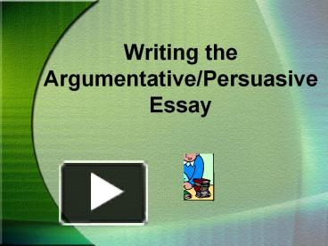 Writing the Argumentative/Persuasive Essay presentation | free to download