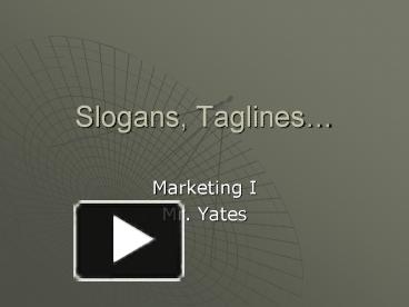 Slogans, Taglines… presentation | free to view