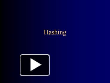 PPT – Hashing PowerPoint presentation | free to download - id: 3b5523-MDVkN
