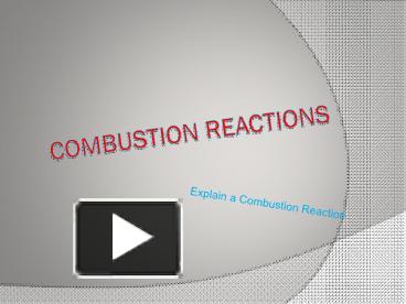 Combustion Reactions presentation | free to view
