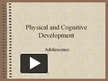 PPT – Physical and Cognitive Development PowerPoint presentation | free ...