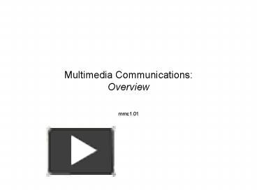 PPT – Multimedia Communications: Overview PowerPoint presentation ...