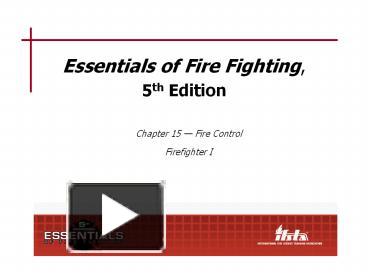 PPT – Essentials of Fire Fighting, 5th Edition Chapter 15 Fire ...