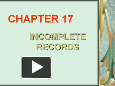 CHAPTER 17 INCOMPLETE RECORDS 1 DISTINCTION BETWEEN presentation | free ...