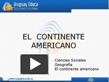 El continente americano presentation | free to view