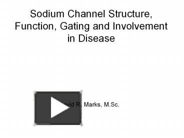 Sodium Channel Structure, Function, Gating and Involvement in Disease ...