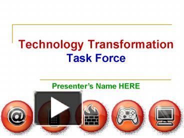 Technology Transformation Task Force presentation | free to view