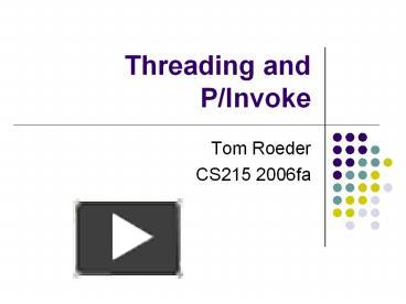 PPT – Threading and P/Invoke PowerPoint presentation | free to download ...