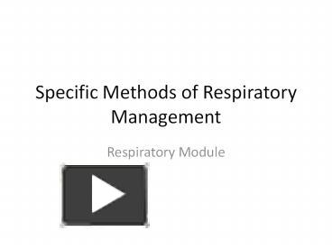 PPT – Specific Methods of Respiratory Management PowerPoint ...