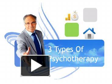 PPT – 3 Types Of Psychotherapy PowerPoint presentation | free to ...