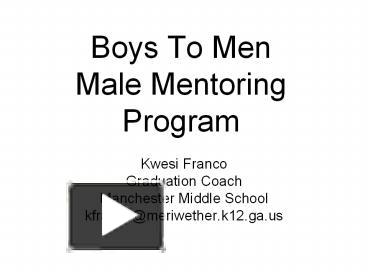 Boys To Men Male Mentoring Program presentation | free to view