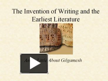 The Invention of Writing and the Earliest Literature presentation ...